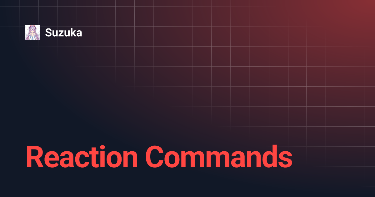 Reaction Commands | Suzuka